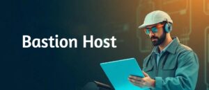 Bastion Host on AWS: Complete Setup Guide, Security Best Practices ...